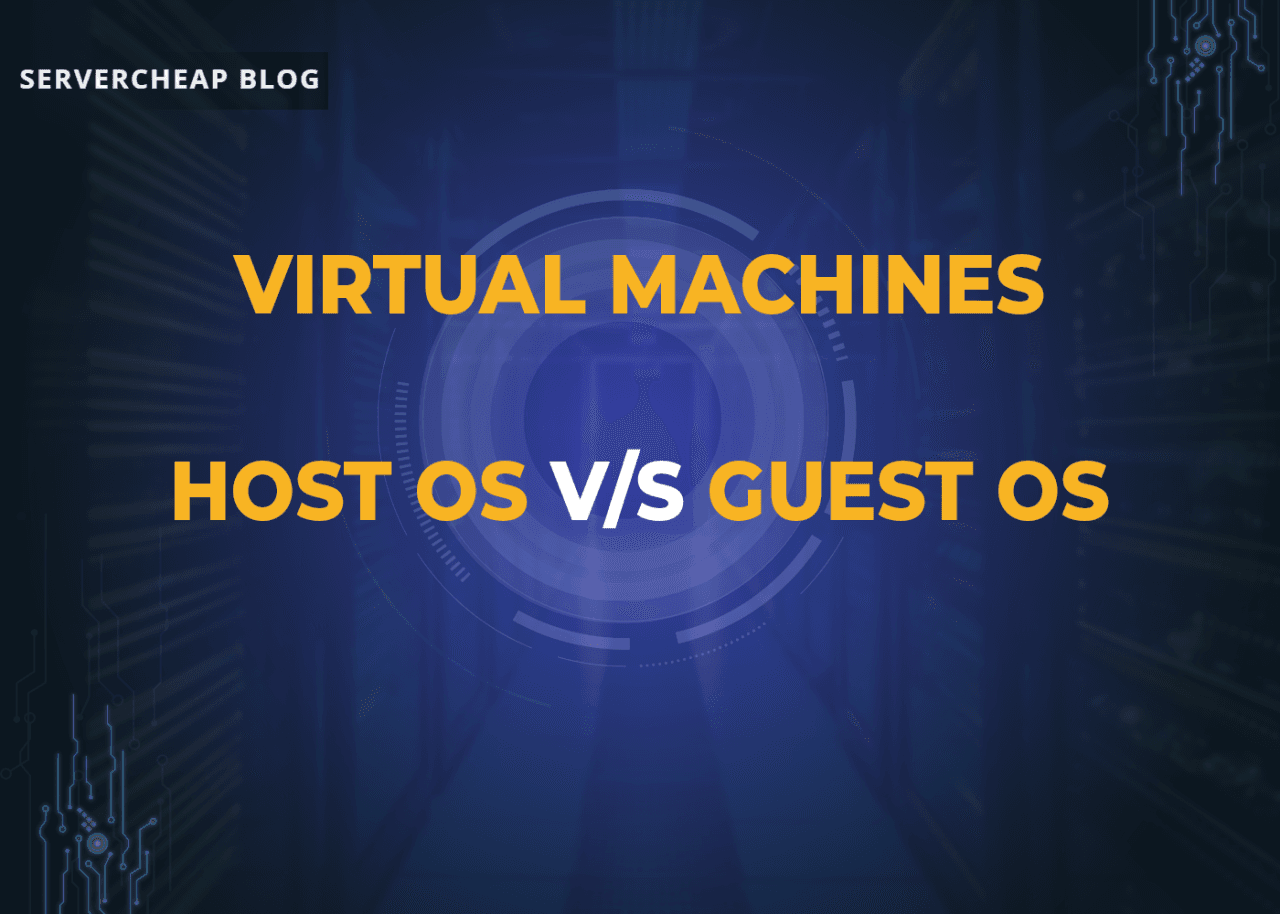 Virtual Machines, (Host and Guest Operating Systems)